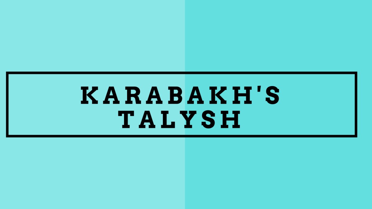 The Historical Fact about Karabakh’s Talysh – Avesta Talysh